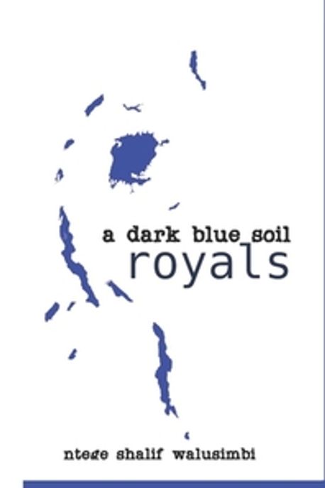 A Dark Blue Soil | Walusimbi, Ntege Shalif - 교보문고