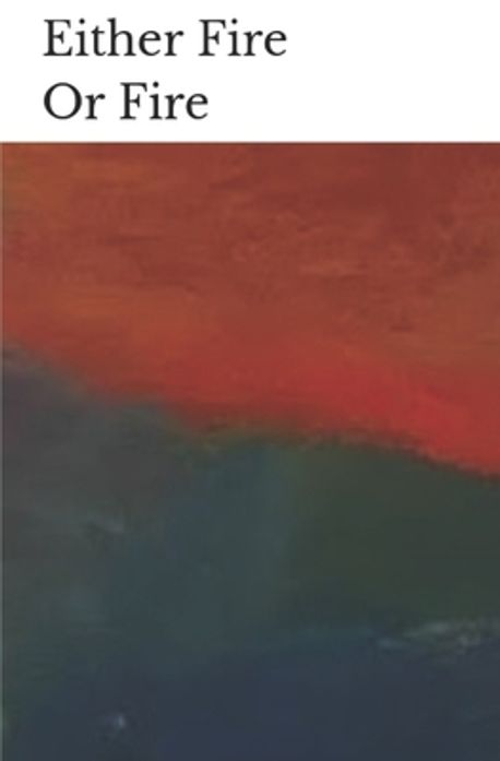 Either Fire or Fire | Keune, Nash - 교보문고