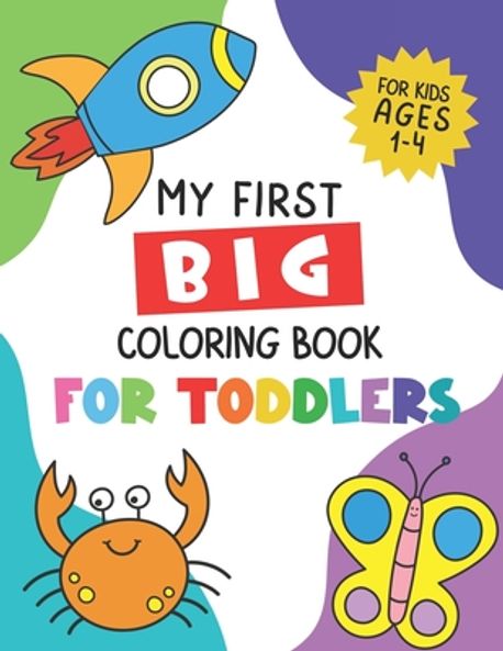 My First Big Coloring Book for Toddlers | World, Vicky's Coloring - 교보문고