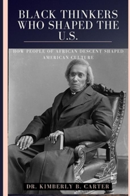 Black Thinkers Who Shaped The U.S. | B. Carter, Kimberly - 교보문고