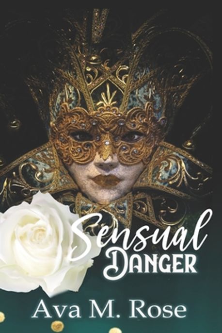 Sensual Danger | Rose, Ava M. - 교보문고