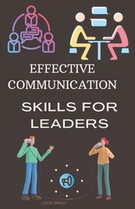 Effective Communication Skills for Leaders | Bright, Lucky - 교보문고