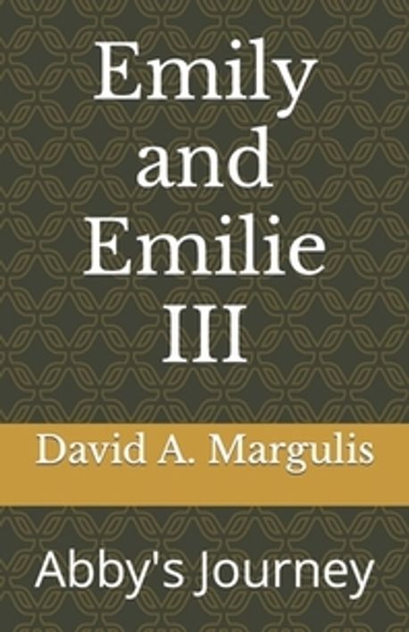 Emily and Emilie III | Margulis, David a. - 교보문고