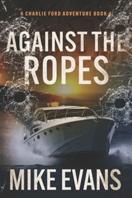 Against The Ropes | Evans, Mike - 교보문고
