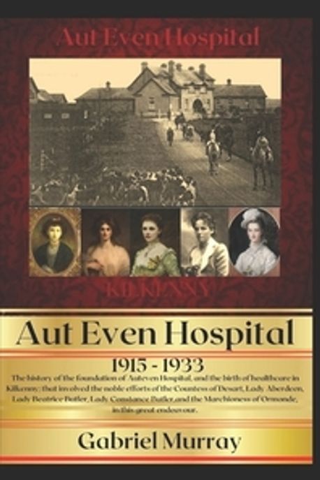 Aut Even Hospital; 1915 -1933 | Murray, Gabriel - 교보문고