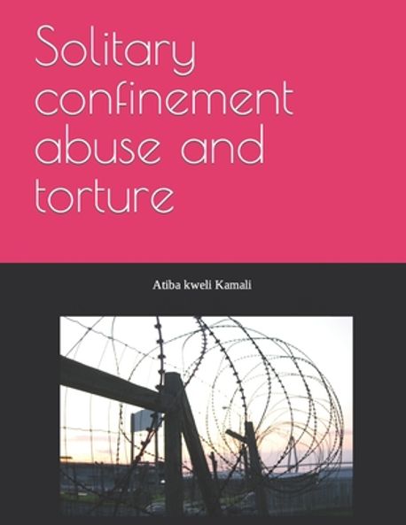 Solitary confinement abuse and torture | Duckworth, Amondo - 교보문고