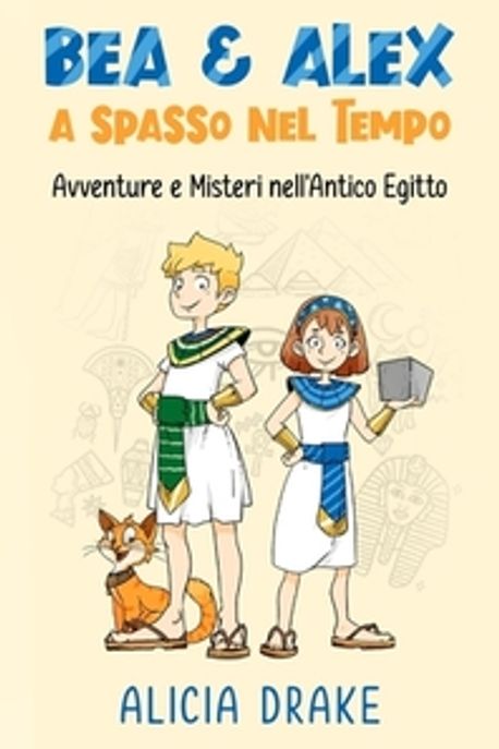 Bea & Alex a Spasso nel Tempo | Drake, Alicia - 교보문고