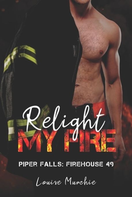 Relight My Fire | Designs, Carter Cover - 교보문고