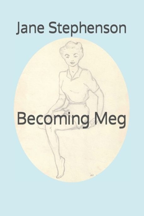Becoming Meg | Thompson, Margaret - 교보문고