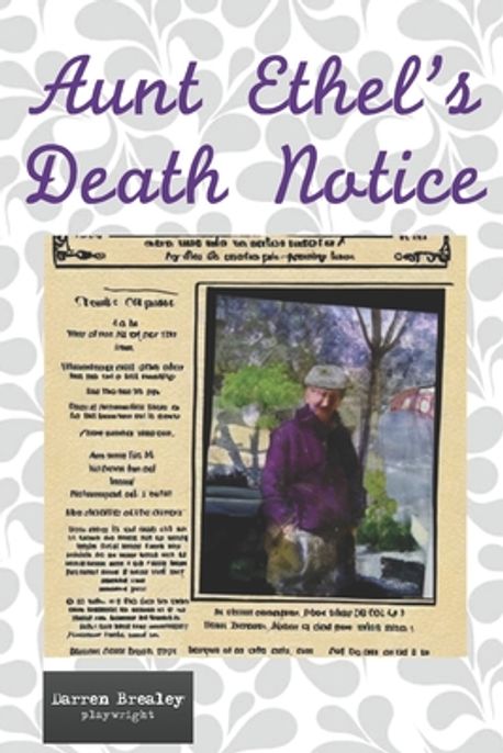 Aunt Ethel's Death Notice | Brealey, Darren - 교보문고