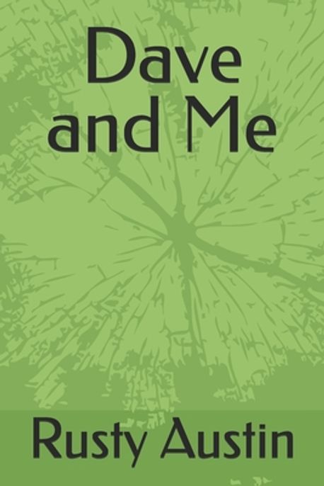 Dave and Me | Austin, Rusty - 교보문고