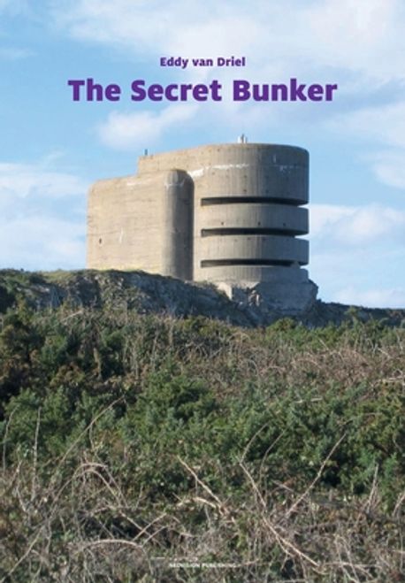 The Secret Bunker | Van Driel, Eddy - 교보문고