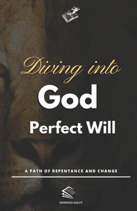 Diving Into God Perfect Will | Aiolfe, Domingos - 교보문고