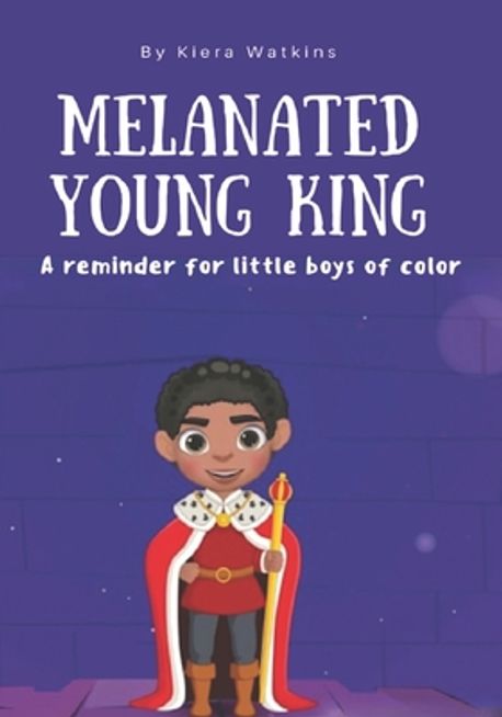 Melanated Young King | Watkins, Kiera - 교보문고