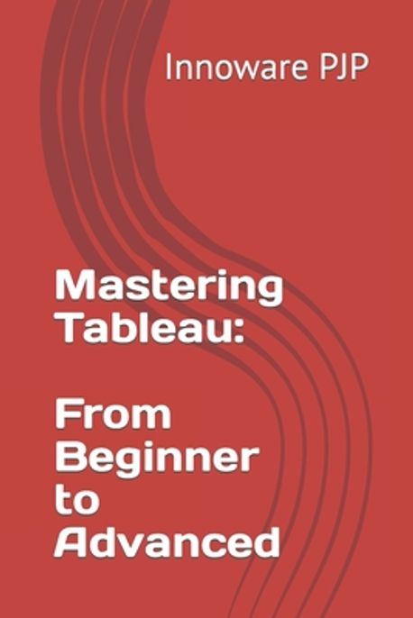 Mastering Tableau | Pjp, Innoware - 교보문고