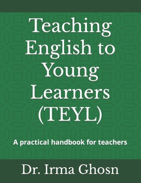 Teaching English to Young Learners (TEYL) | Ghosn, Irma Kaarina - 교보문고