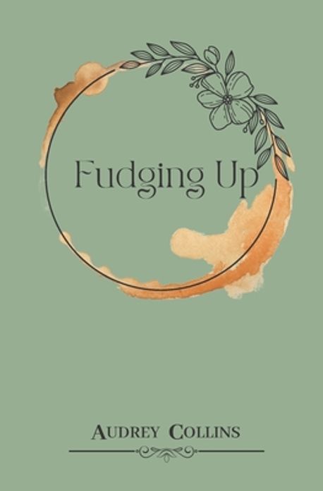 Fudging Up | Collins, Audrey - 교보문고