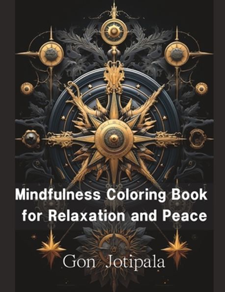 Mindfulness Coloring Book for Relaxation and Peace | Jotipala, Gon - 교보문고