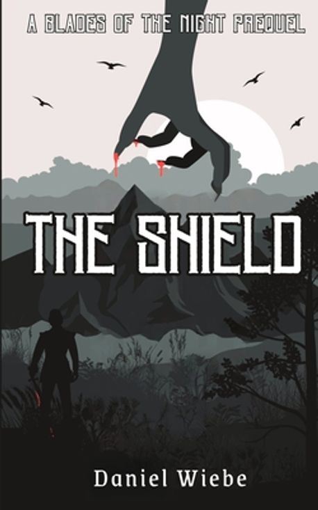 The Shield | Wiebe, Daniel - 교보문고