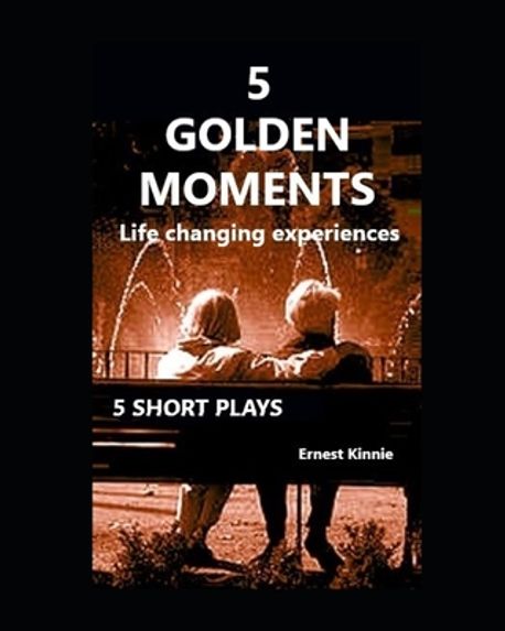 5 GOLDEN MOMENTS 5 short plays | Kinnie, Ernest - 교보문고