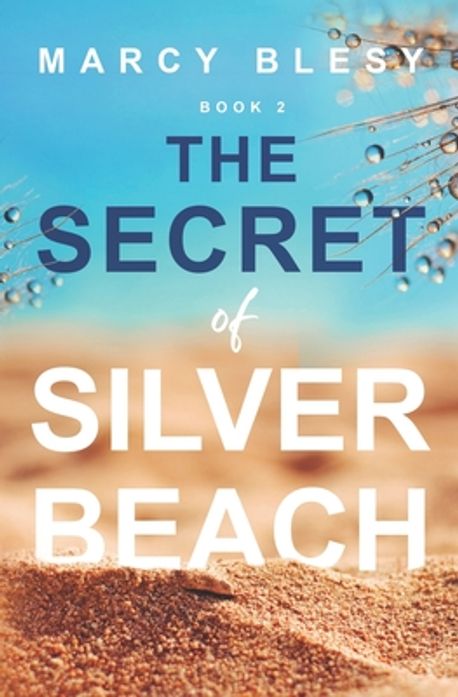 The Secret of Silver Beach | Blesy, Marcy - 교보문고