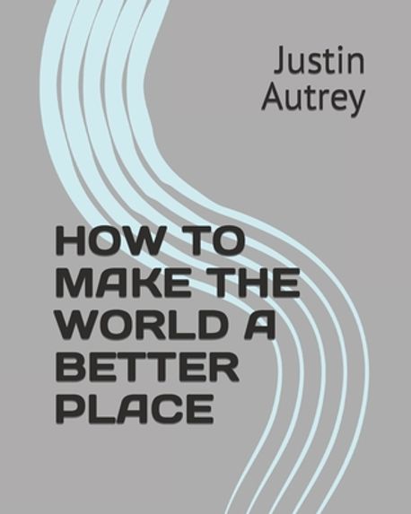 How to Make the World a Better Place | Hammond, Kathy - 교보문고