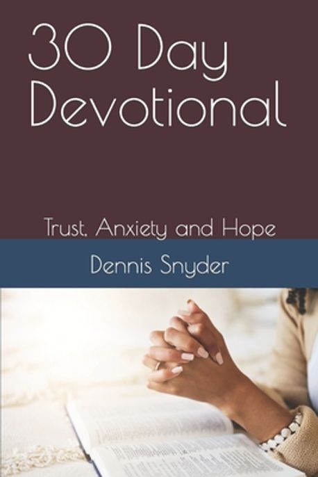 30 Day Devotional | Snyder, Dennis J. - 교보문고