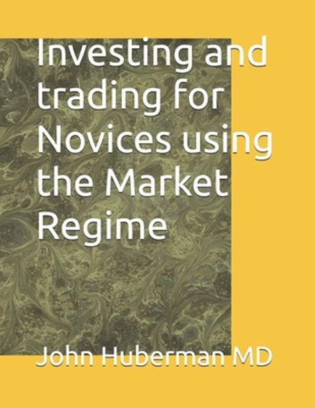 Investing and trading for Novices using the Market Regime | Huberman ...