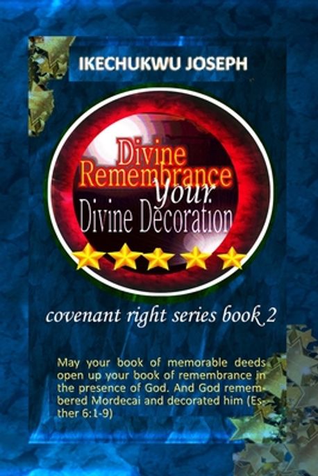 Divine Remembrance Your Divine Decoration | Joseph, Ikechukwu - 교보문고