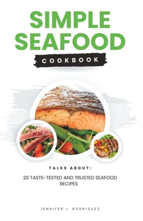Simple seafood cookbook | Rodriguez, Jennifer J. - 교보문고