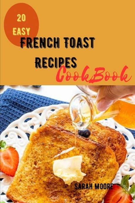 French Toast Recipes CookBook | Moore, Sarah - 교보문고
