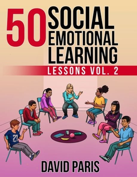 50 Social Emotional Learning Lessons Vol. 2 | Paris, David - 교보문고