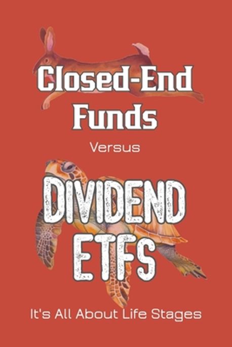 Closed-End Funds vs. Dividend ETFs | King, Joshua - 교보문고