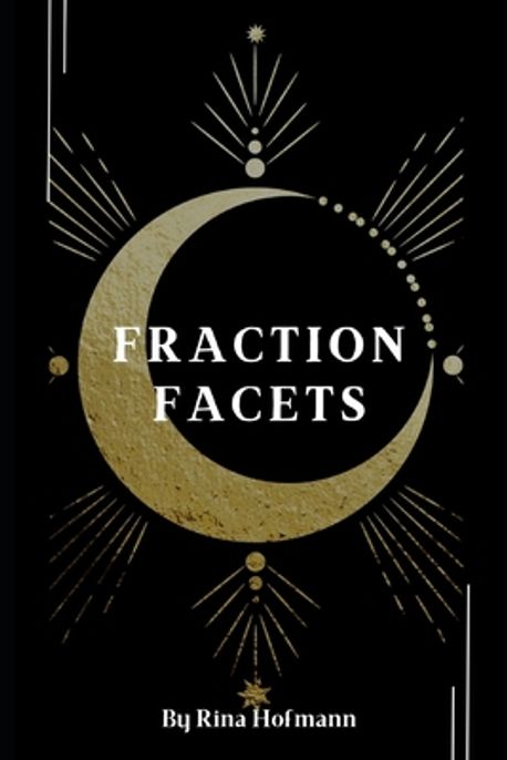Fraction Facets | Hofmann, Rina - 교보문고