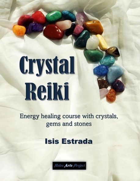 Crystal Reiki | Arts Project, Holos - 교보문고