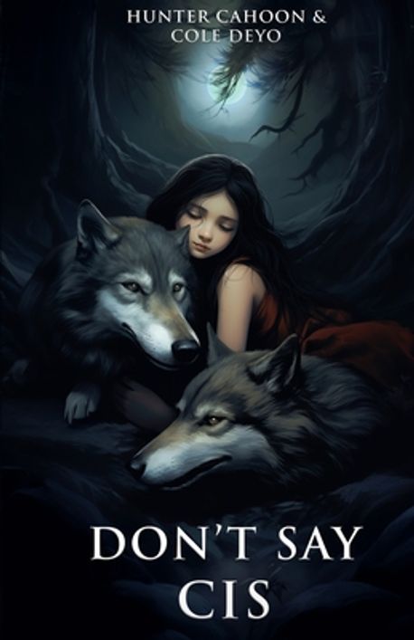 Don't Say Cis | Deyo, Cole A. - 교보문고