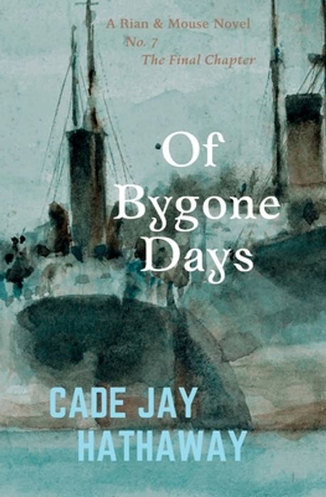 Of Bygone Days | Hathaway, Cade Jay - 교보문고