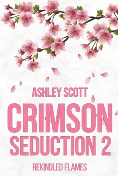 Crimson Seduction 2 | Scott, Ashley - 교보문고