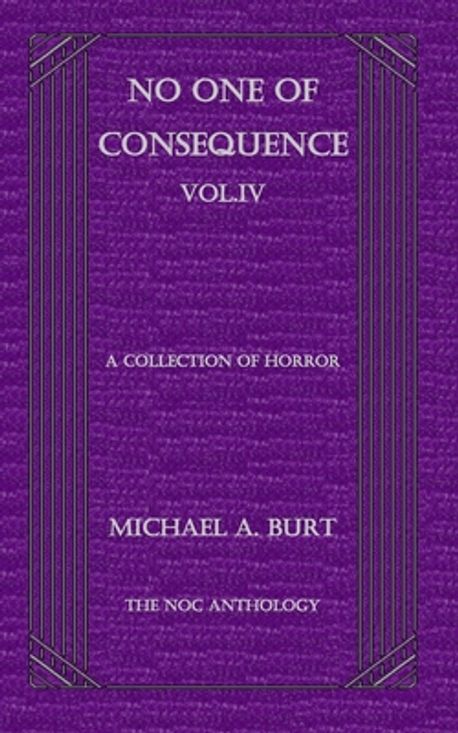 No One of Consequence Vol.IV | Burt, Michael - 교보문고