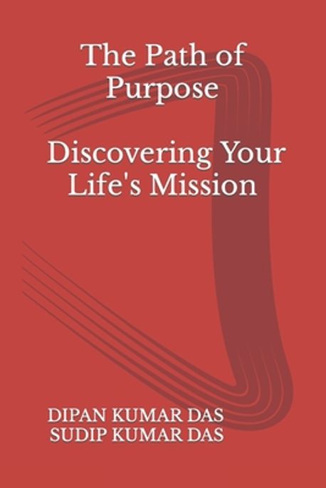 The Path of Purpose | Das, Sudip Kumar - 교보문고