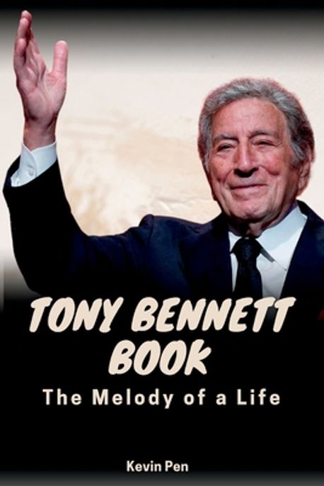 Tony Bennett Book | Pen, Kelvin - 교보문고