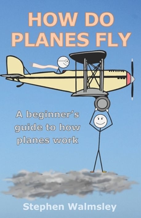 How Do Planes Fly | Walmsley, Stephen - 교보문고