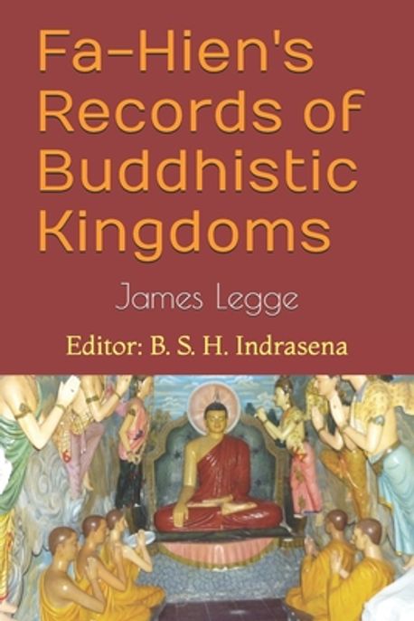 Fa-Hien's Records of Buddhistic Kingdoms | Indrasena Frcs, Sriharsha - 교보문고