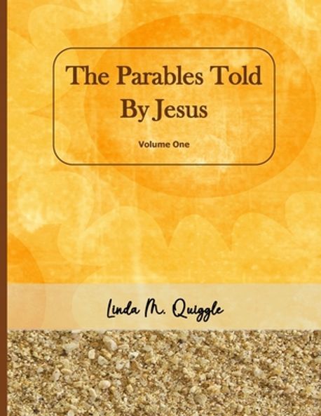 The Parables Told By Jesus | Quiggle, James - 교보문고