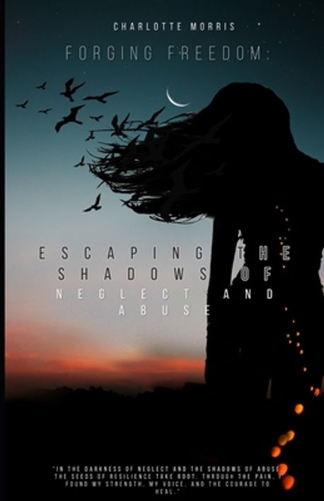 Forging Freedom | Morris, Charlotte M. - 교보문고