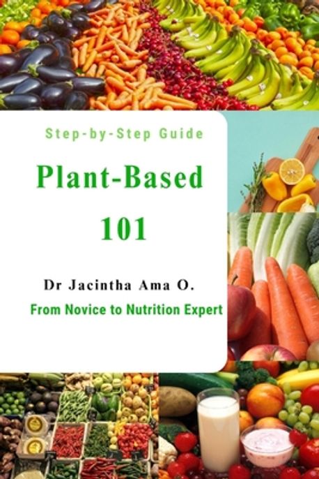 Plant-Based 101 | Gibson, Freida - 교보문고