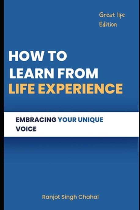 How to Learn from Life Experience | Chahal, Ranjot Singh - 교보문고