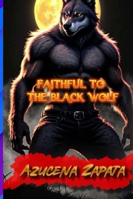 Faithful to the black wolf | Vidal, Saul - 교보문고