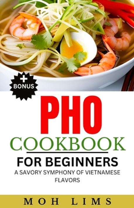 The PHO Cookbook for Beginners | Lims, Moh - 교보문고