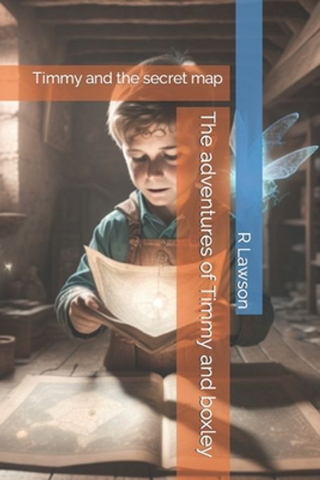 The adventures of Timmy and boxley | Lawson, Richard - 교보문고